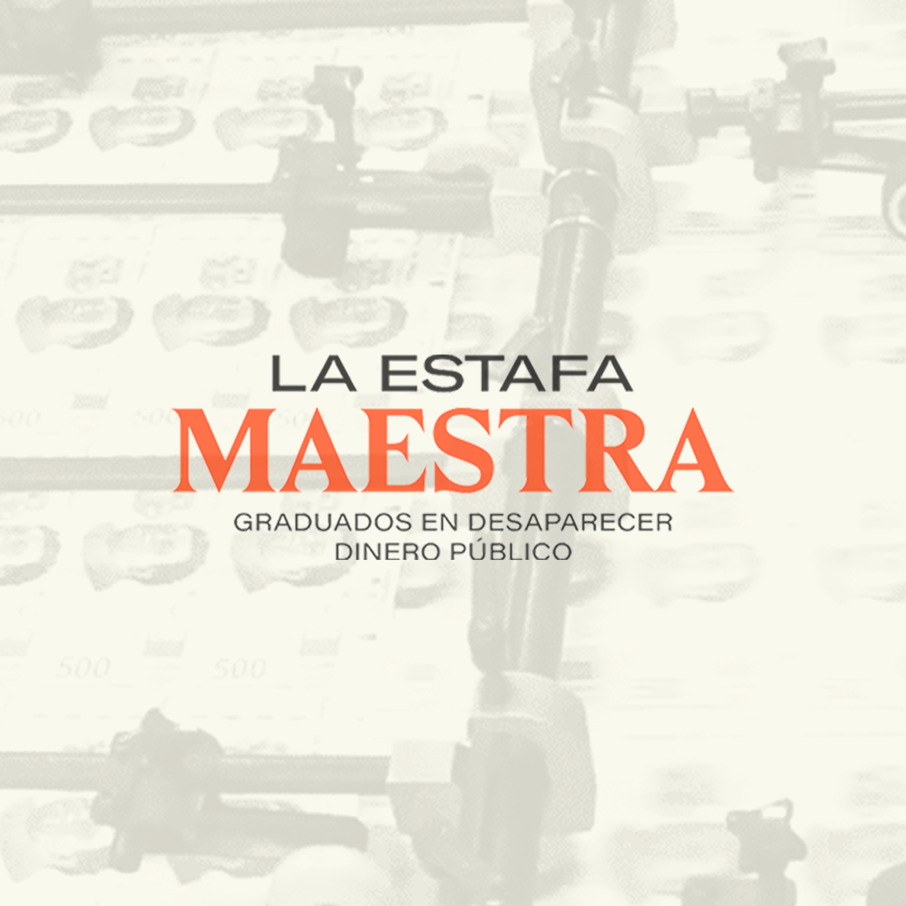La Estafa Maestra: Graduados en desaparecer dinero